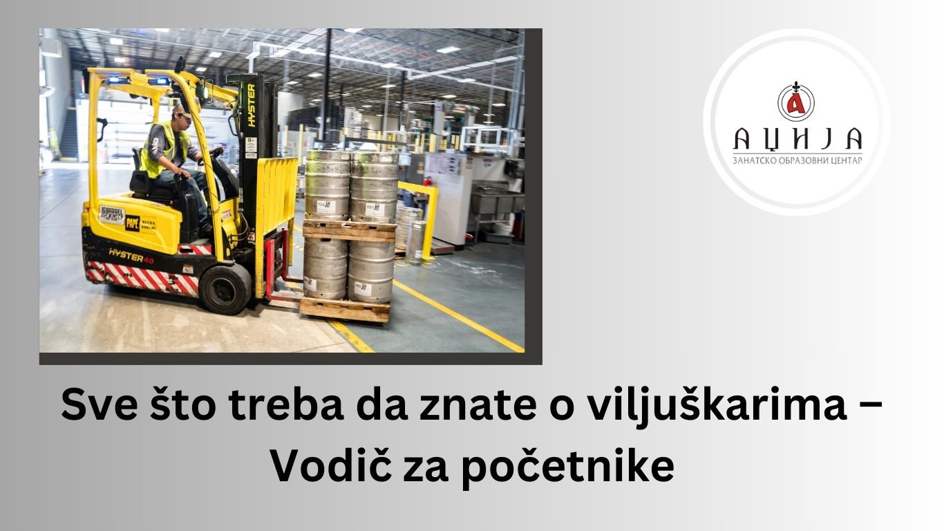 Sve što treba da znate o viljuškarima – Vodič za početnike - Adžija